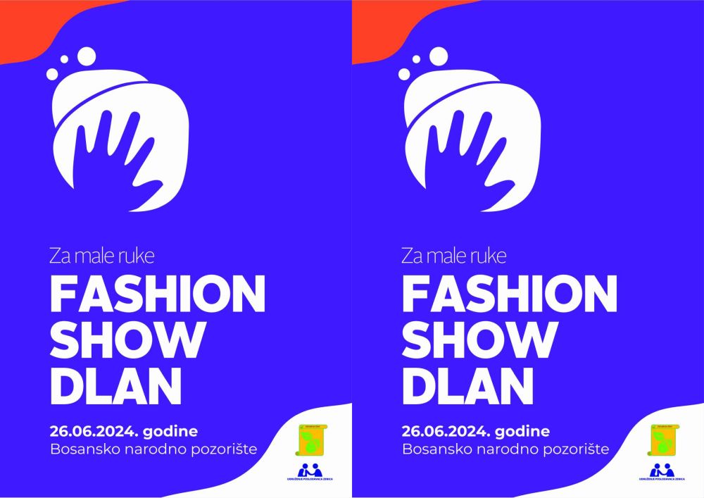 NAJAVLJUJEMO: Treći FASHION SHOW „DLAN – ZA MALE RUKE“ - Zenicablog